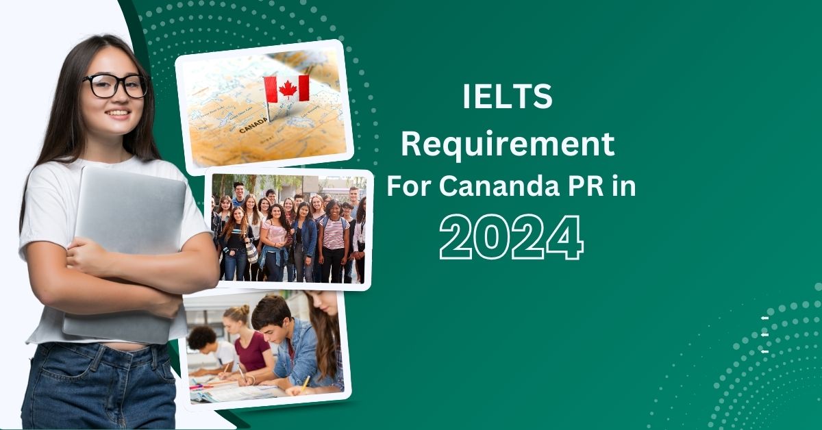 IELTS - Your Gateway To Canadian Permanent Residency In 2025