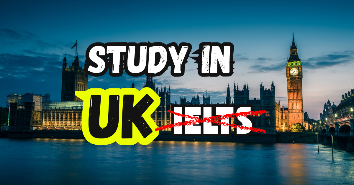 Study In The UK Without IELTS 2025: Accepted Universities