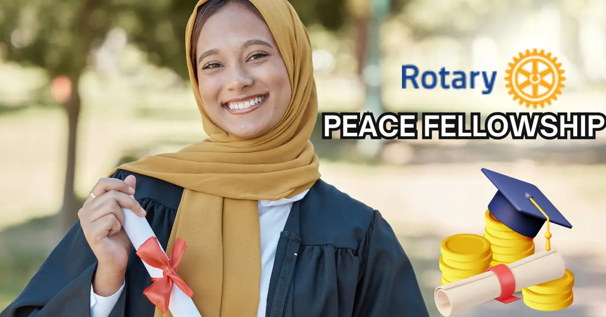 Rotary Peace Fellowship 2025: Application, Eligibility & Last Date