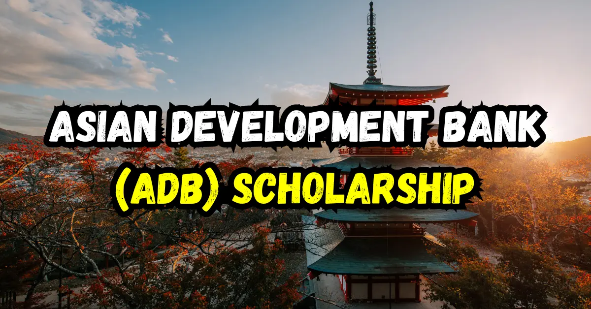 Asian Development Bank (ADB) Scholarship